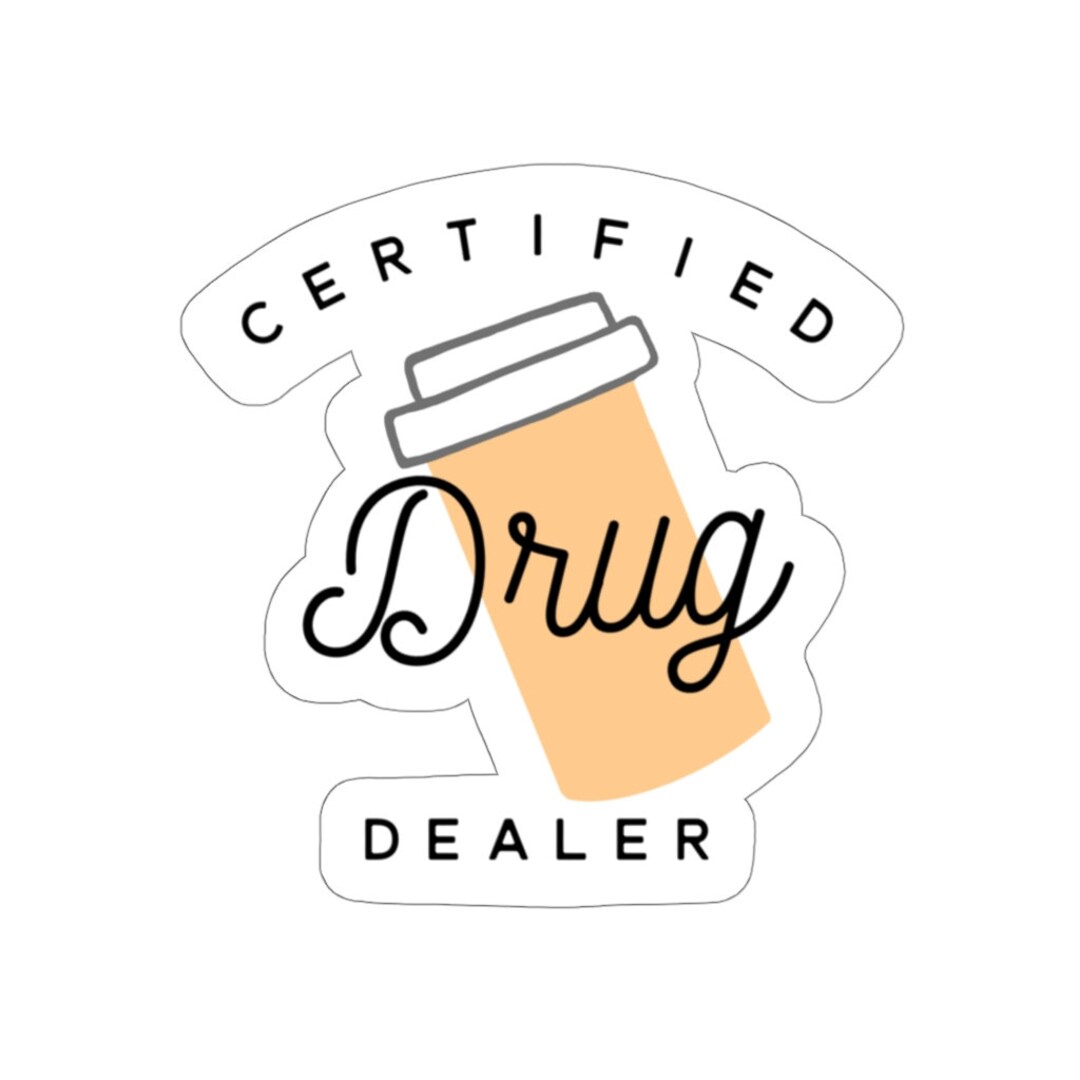 Certified Drug Dealer Sticker - Etsy