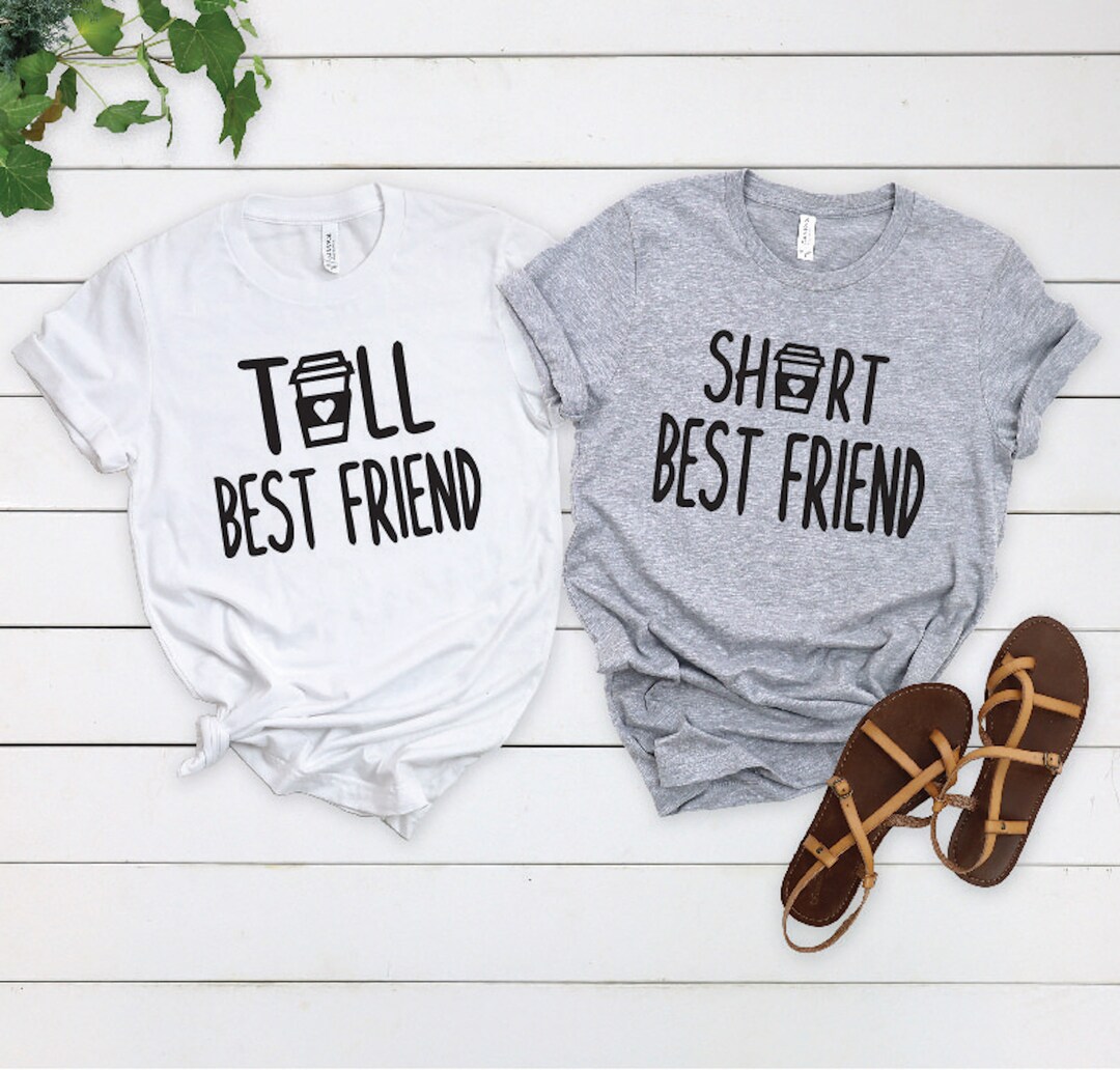 Short Best Friend Tall Best Friend Best Friend Shirts - Etsy