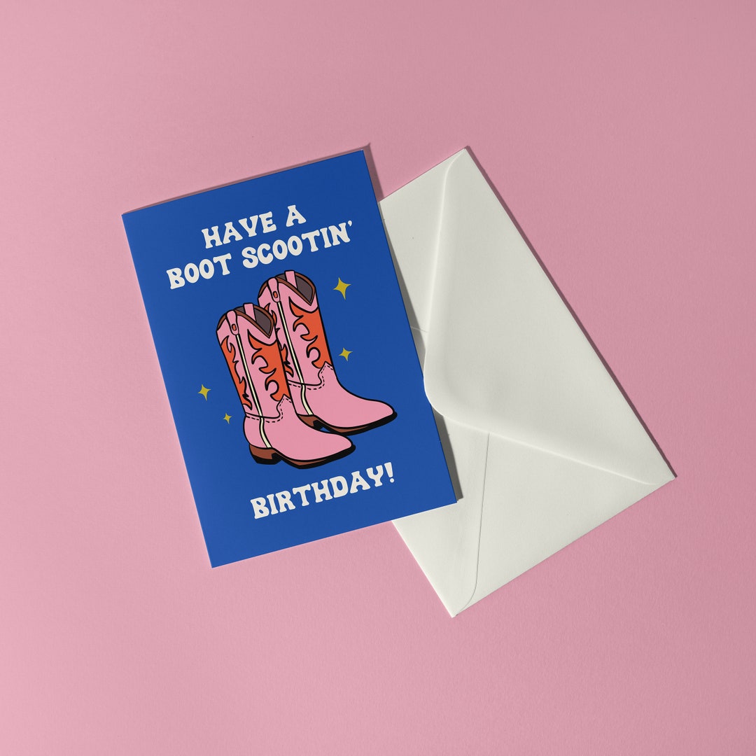 Have A Boot Scootin' Birthday Card Country Music Birthday Cards Cowboy ...