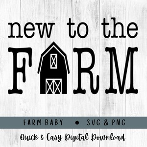Farm Svg, New to the Farm SVG, Baby Svg, Baby Svg Onsie, Farm Baby ...