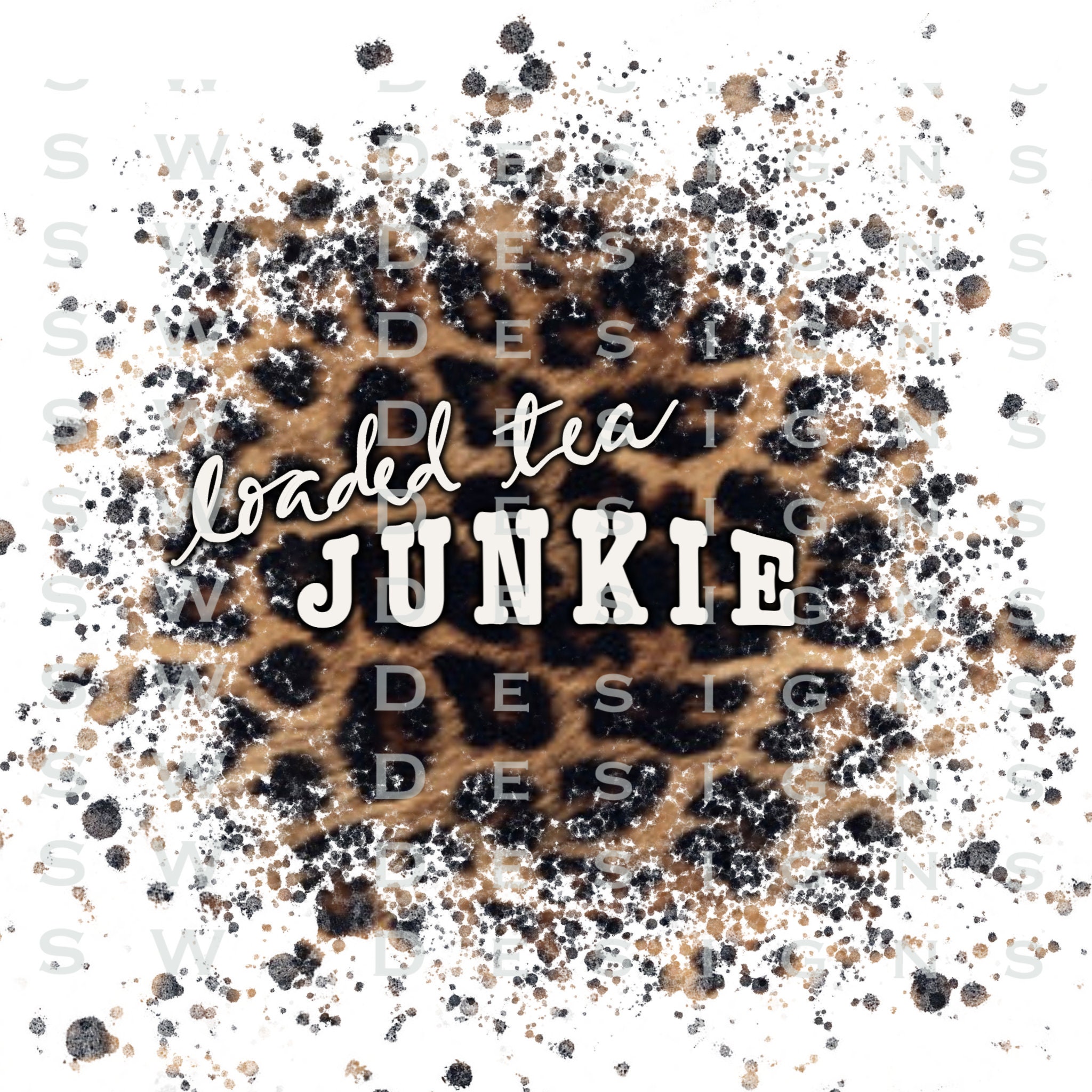 Loaded Tea Junkie With Leopard PNG - Etsy