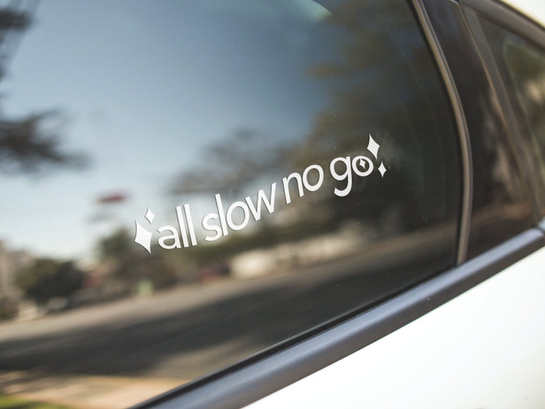All Slow No Go // JDM Sticker // Weatherproof Vinyl Decal - Etsy