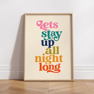Lets Stay up All Night Long Poster | Wall Decor | Art Print | Wall Art ...