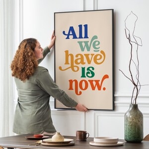 All We Have is Now Poster Wall Decor Retro Art Print Wall Art Gift ...