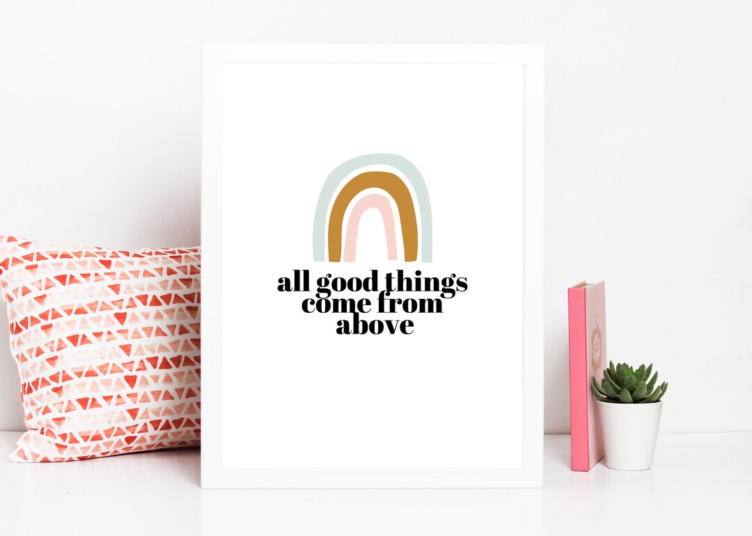 All Good Things Come From Above / Printable Art / Digital Download - Etsy