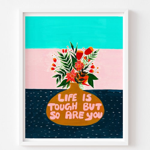 Life is Tough but so Are You Positive Quote Print Teen Room - Etsy