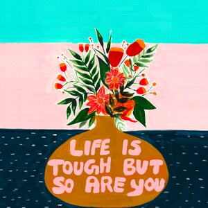 Life is Tough but so Are You, Positive Quote Print, Teen Room Decor ...