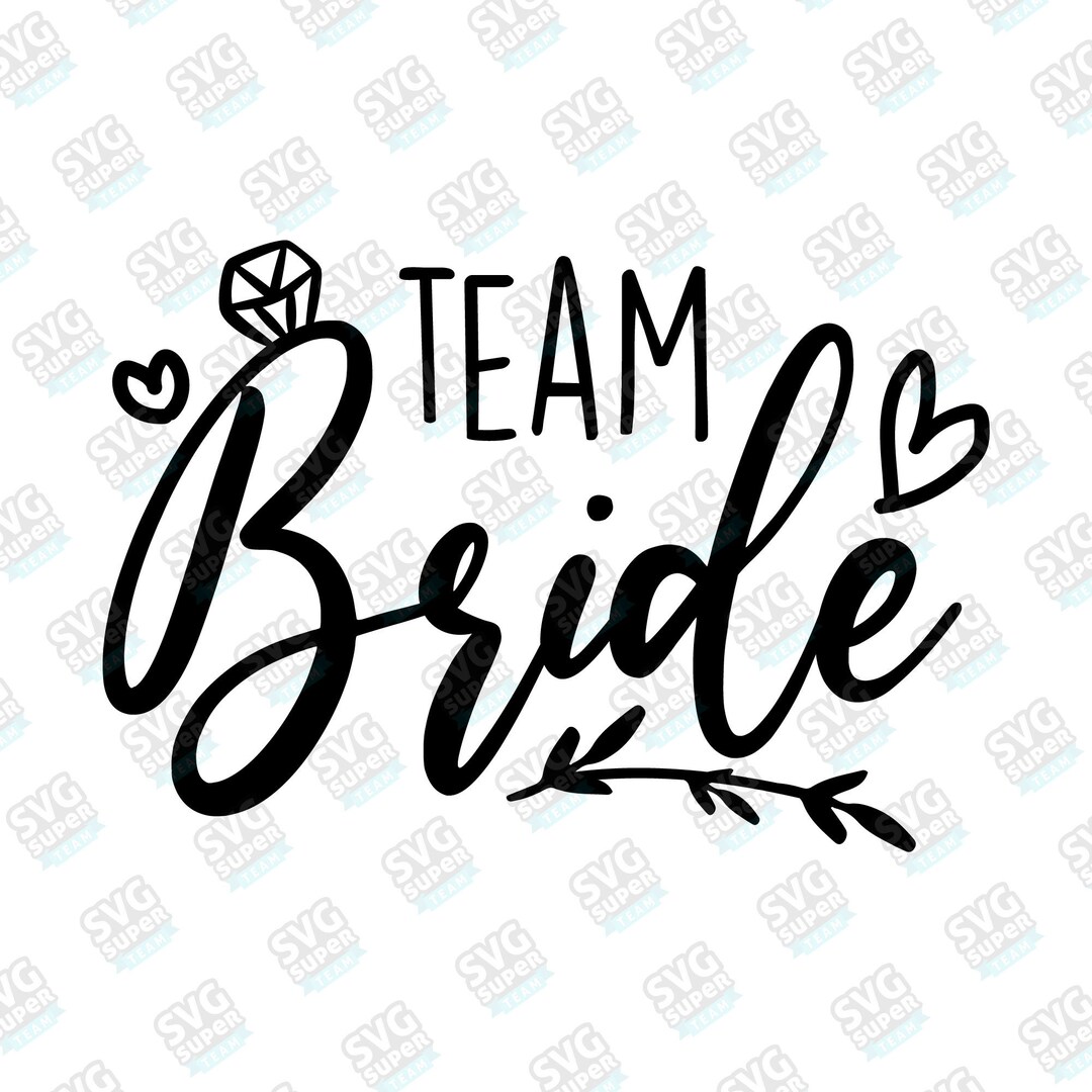 Team Bride Svg, Bride Tribe Svg Digital Download, Bride Squad Png ...
