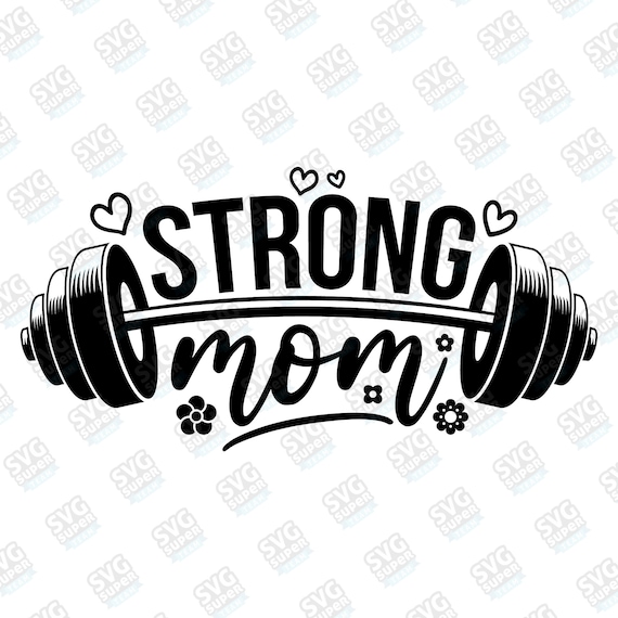 Strong Mom SVG Super Mom File Gym Mom Shirt Inspirational | Etsy