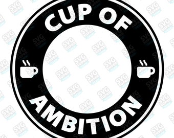 Cup of Ambition Svg - Etsy