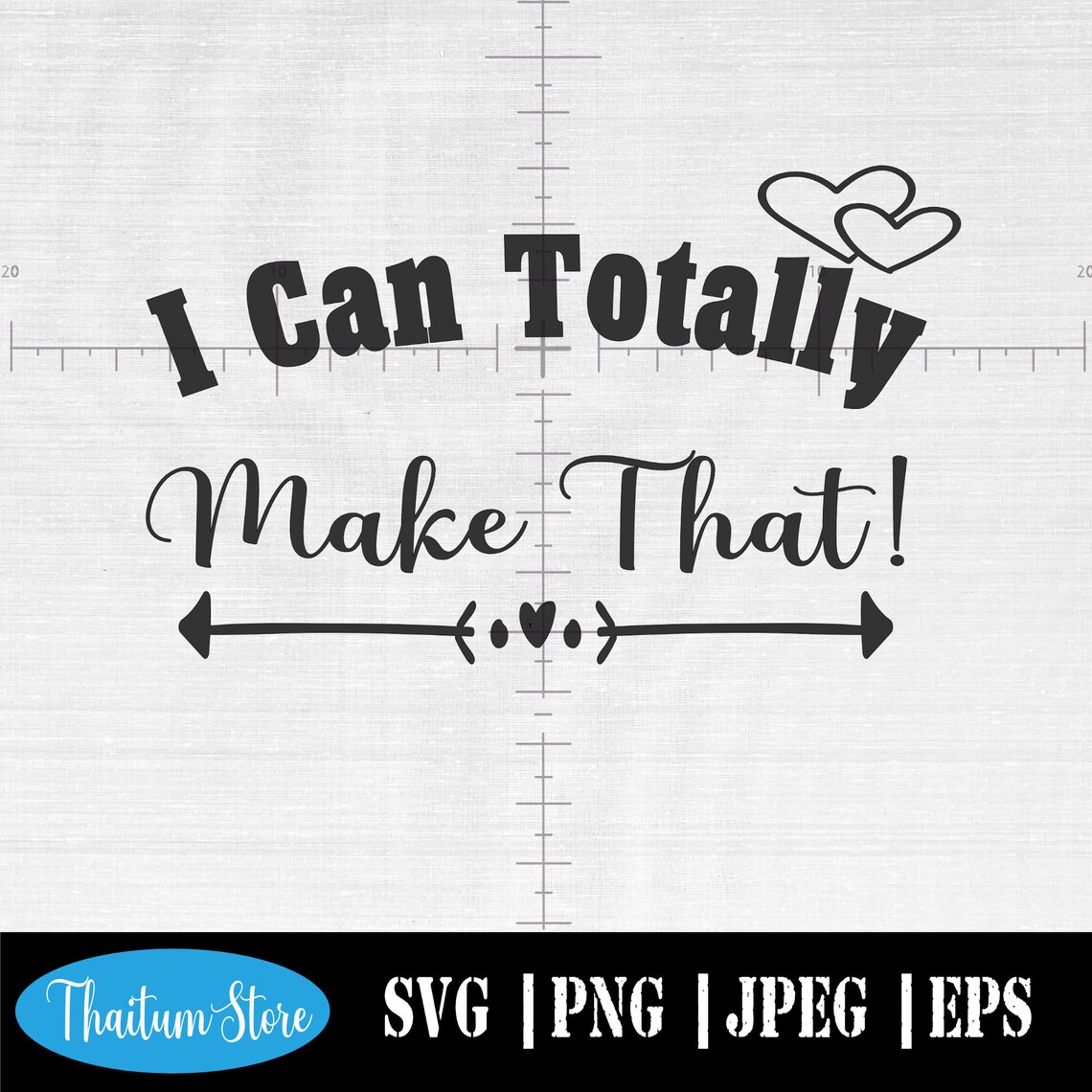 I Can Totally Make That SVG Funny Craft SVG Crafting Quotes | Etsy