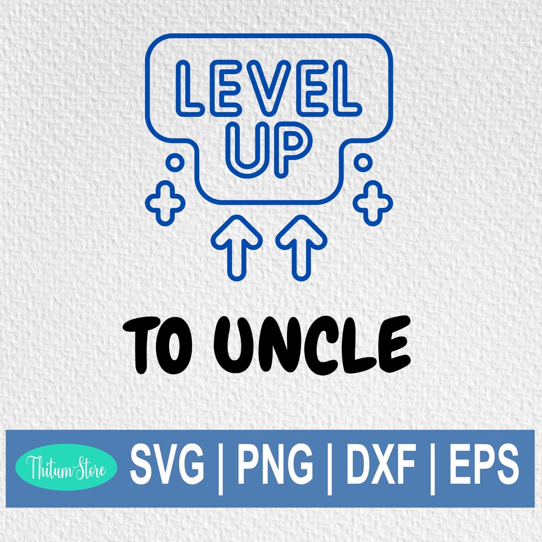 Leveled up to Uncle SVG, Promoted to Uncle Shirt SVG, New Uncle ...