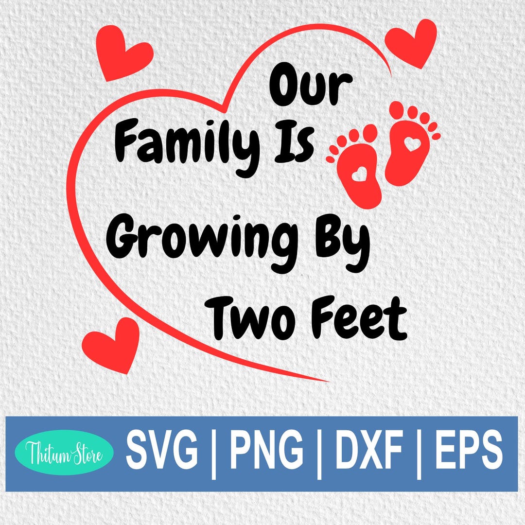 Our Family is Growing by Two Feet SVG, Growing Family Sign SVG, Instant ...