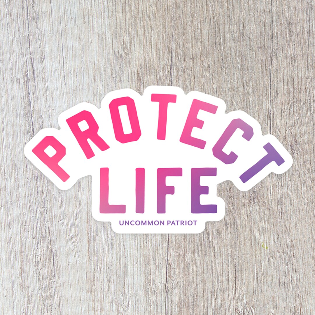 Protect Life Sticker Decal Pro-life Sticker Abortion Decal - Etsy