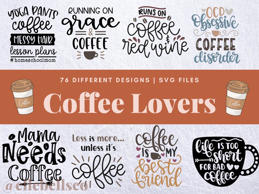Coffee Lovers SVG Bundle | Coffee SVG Files | SVG Files for Cricut ...