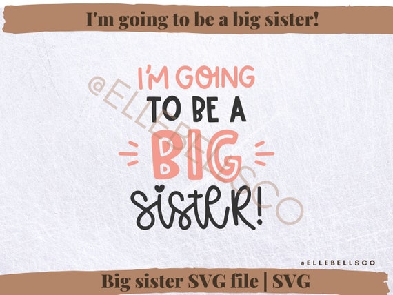 Voy a ser una hermana mayor SVG File / big sister SVG / SVG - Etsy España