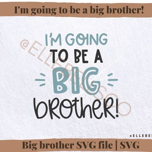 I'm Going to Be a Big Brother SVG File | Big Brother SVG | SVG Files ...