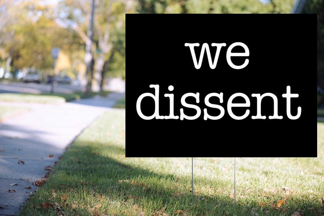 We Dissent - Yard Sign - Double Sided - Multiple Sizes - Etsy