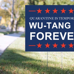 Quarantine is Temporary, Wu-tang is Forever Yard Sign Double Sided ...