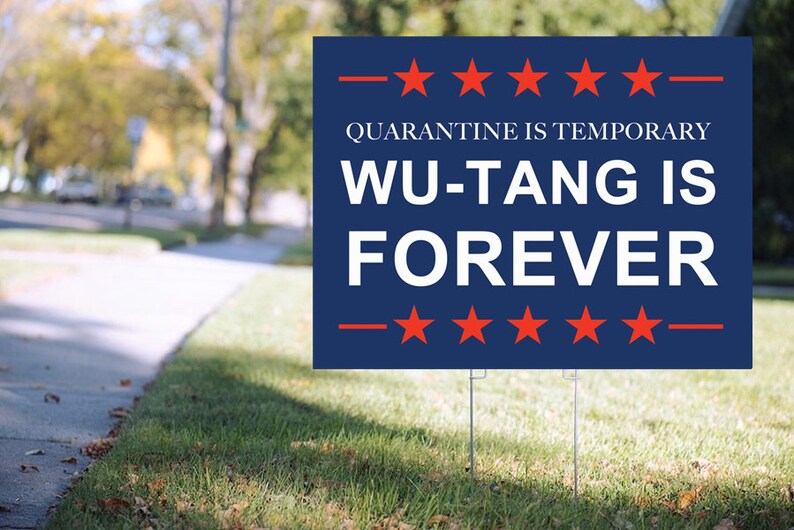 Quarantine is Temporary Wu-tang is Forever Yard Sign - Etsy