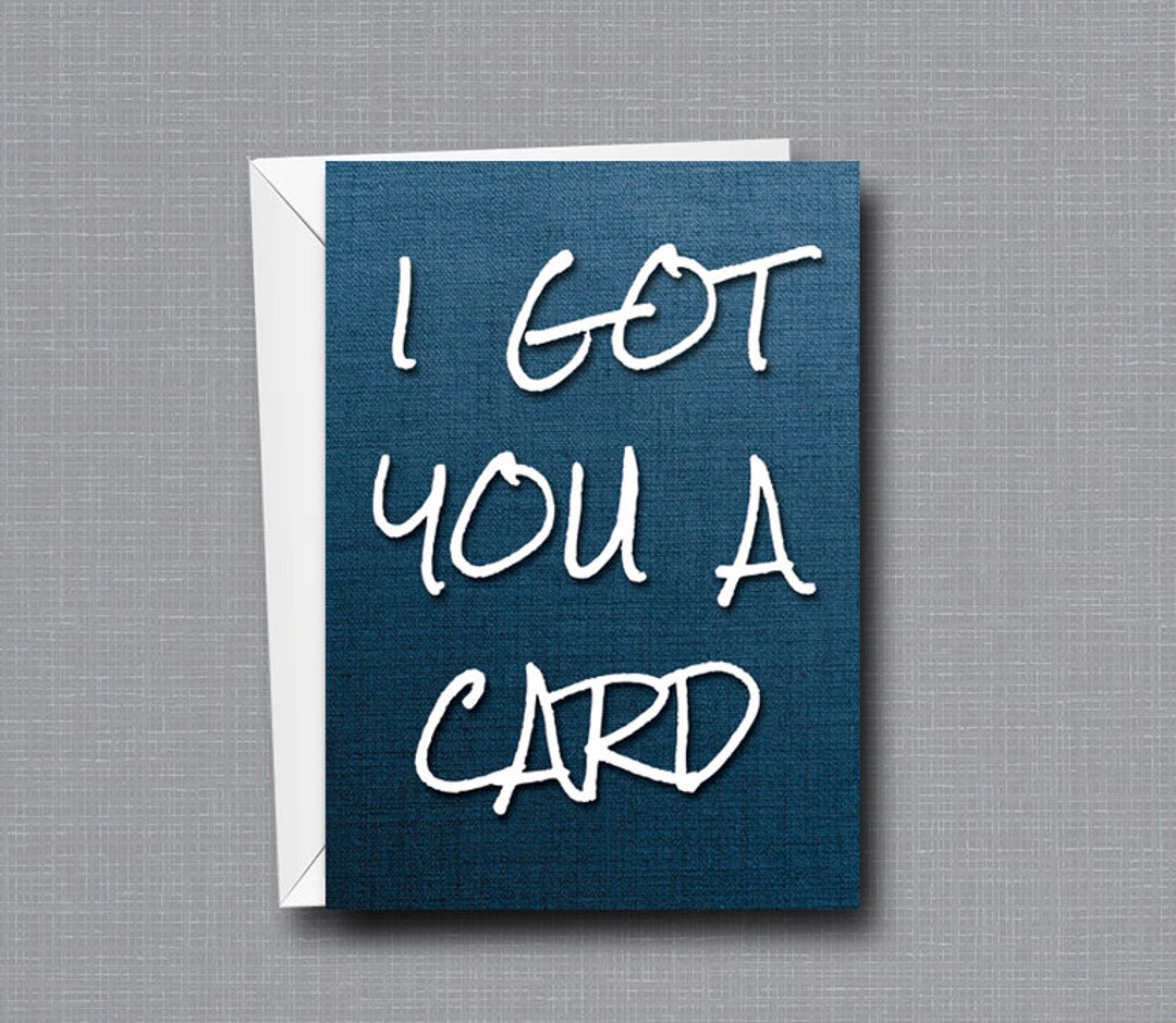 I Got You A Card - Greeting Card - All Occassions - Etsy