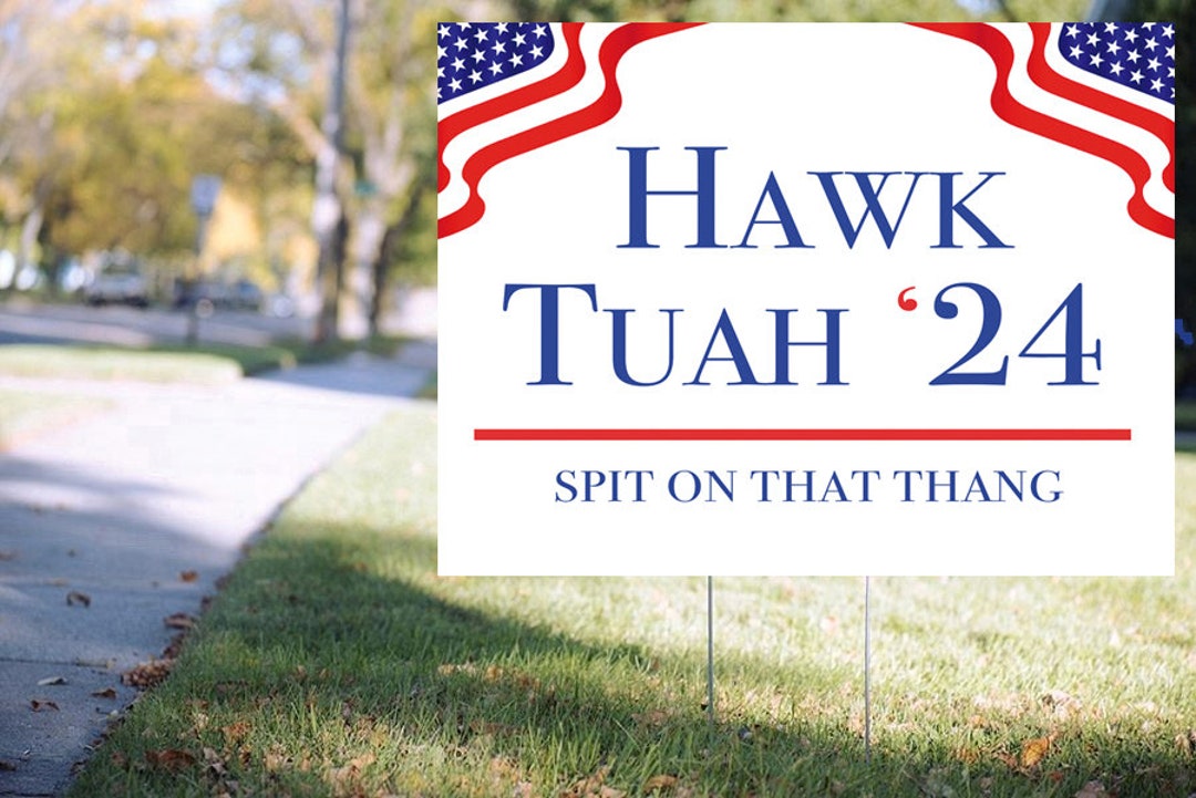 Hawk Tuah '24 Yard Sign Double Sided 18x24 - Etsy