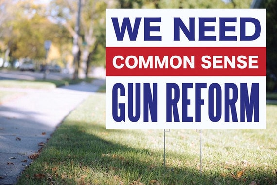 Common Sense Gun Reform Yard Sign Double Sided Multiple | Etsy