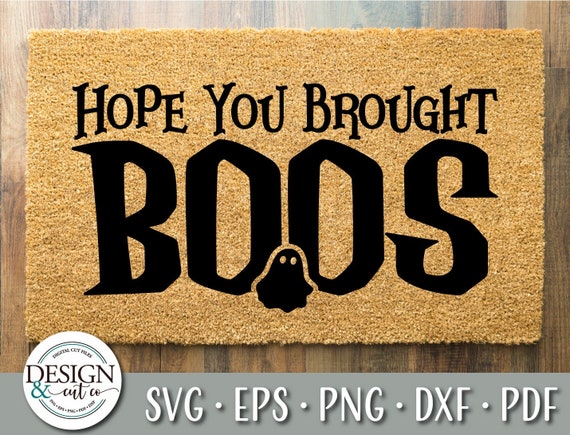Hope You Brought Boos Svg Door Mat Svg Halloween Svg - Etsy Australia