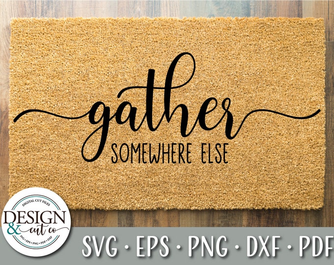 Gather Door Sign, Gather Somewhere Else Sign, Funny Door Hanger, Funny ...