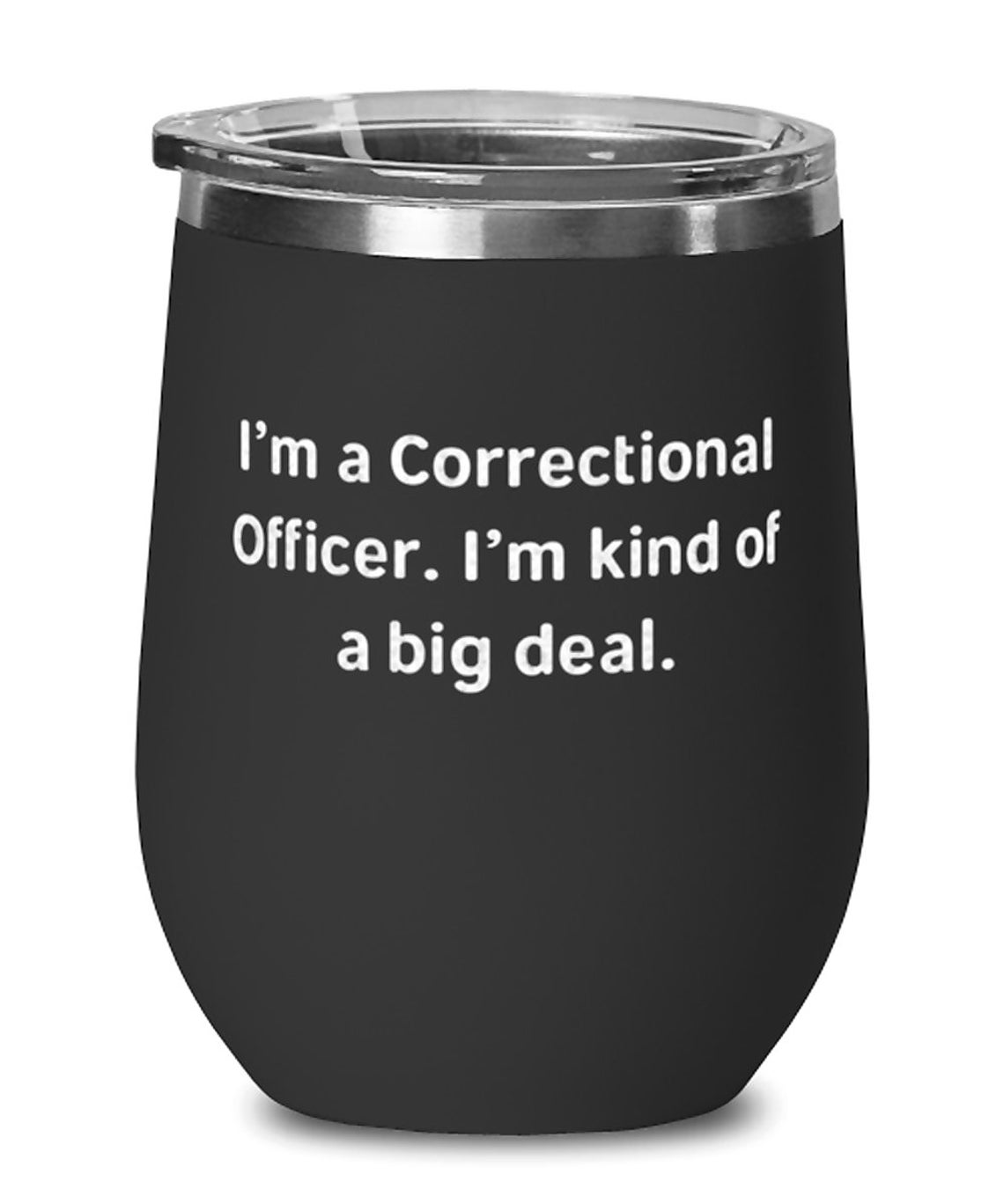 Inspirational Correctional Officer Gifts, I'm A Correctional Officer. I ...