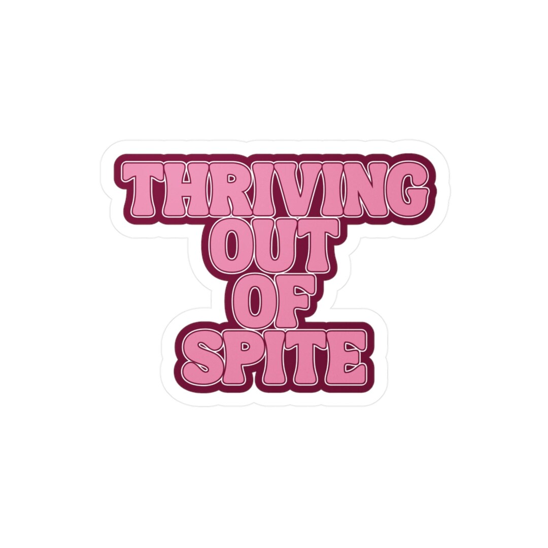 Thriving Out of Spite Sticker | Funny Motivational Sticker | Laptop ...