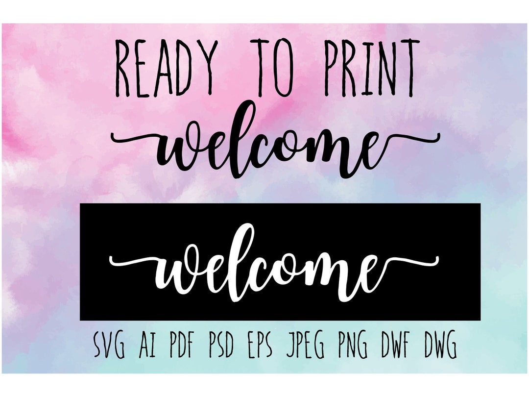 Welcome Cut File SVG, Dxf - Front Door Greeting Text Ready to Cut or ...