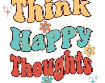 Think Happy Thoughts PNG Digital Image Download - Etsy