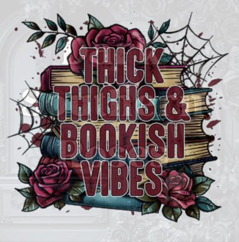 Thick Thighs Bookish Vibes - Etsy