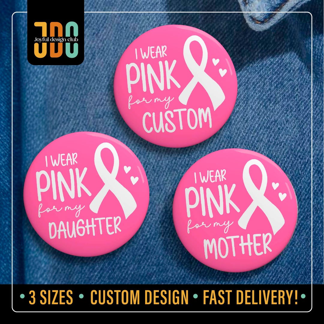 I Wear Pink for Pin: Custom Breast Cancer Awareness Button, Pink Ribbon ...