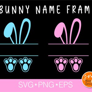 Bunny Name Frame Svg, Easter Bunny Split Monogram Svg, Bunny Ear Svg ...