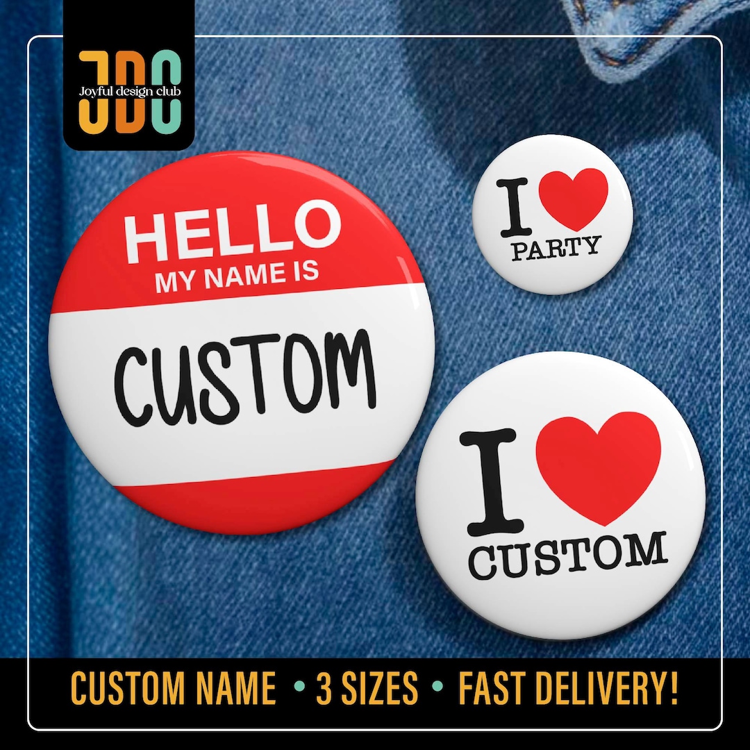 Custom Name Pin Button, I Love Pin, Hello My Name is Pin, Personalized ...