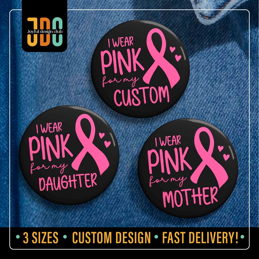 I Wear Pink for Pin: Custom Breast Cancer Awareness Button, Pink Ribbon ...