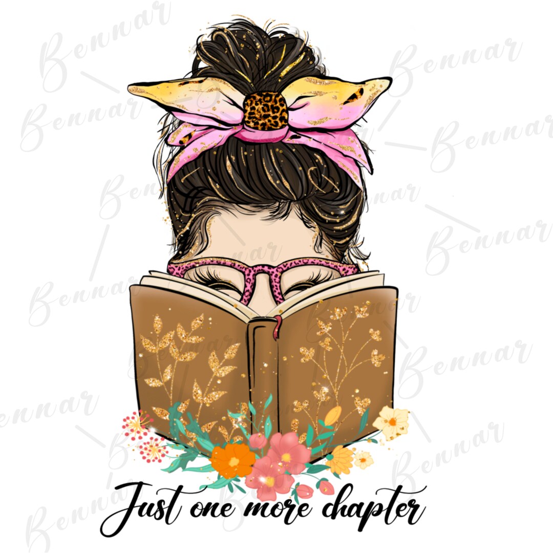 Just One More Chapter Messy Bun Sublimation Digital Png, Book With ...