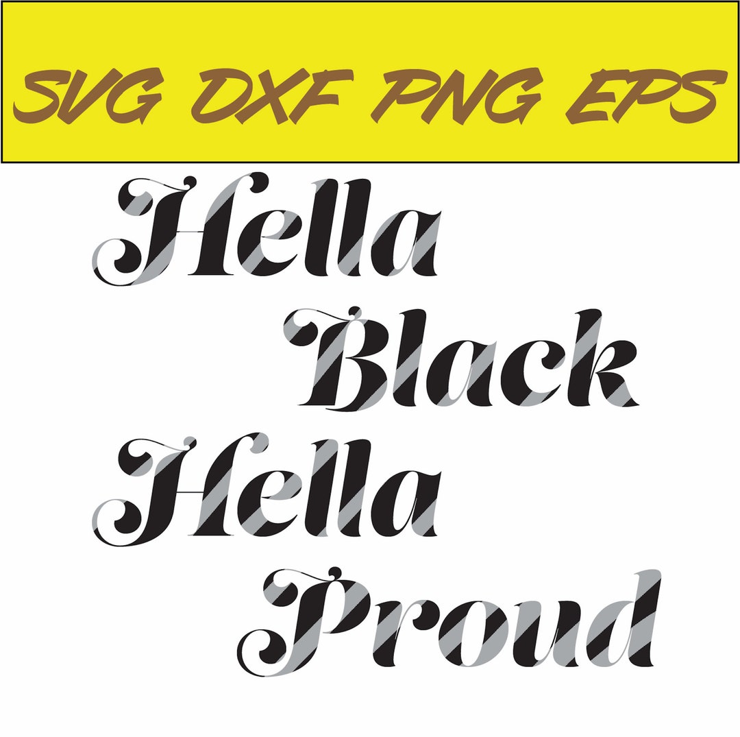 Hella Black Hella Proud - SVG, T-shirts, Mugs, Digital Files for Cricut ...