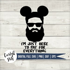 SVG, I'm Just Here to Pay for Everything, Dad Shirt, Diy, Cut File ...