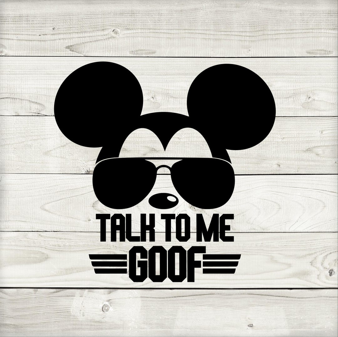 Talk to Me Goof, Mickey Sunglasses Svg, Digital Download, Maverik ...