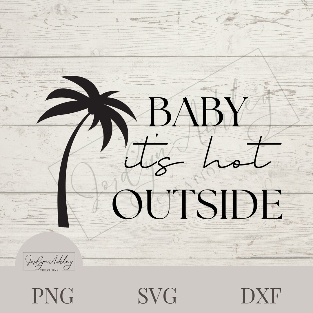 Baby It's Hot Outside SVG File | Christmas SVG | Cricut SVG File ...
