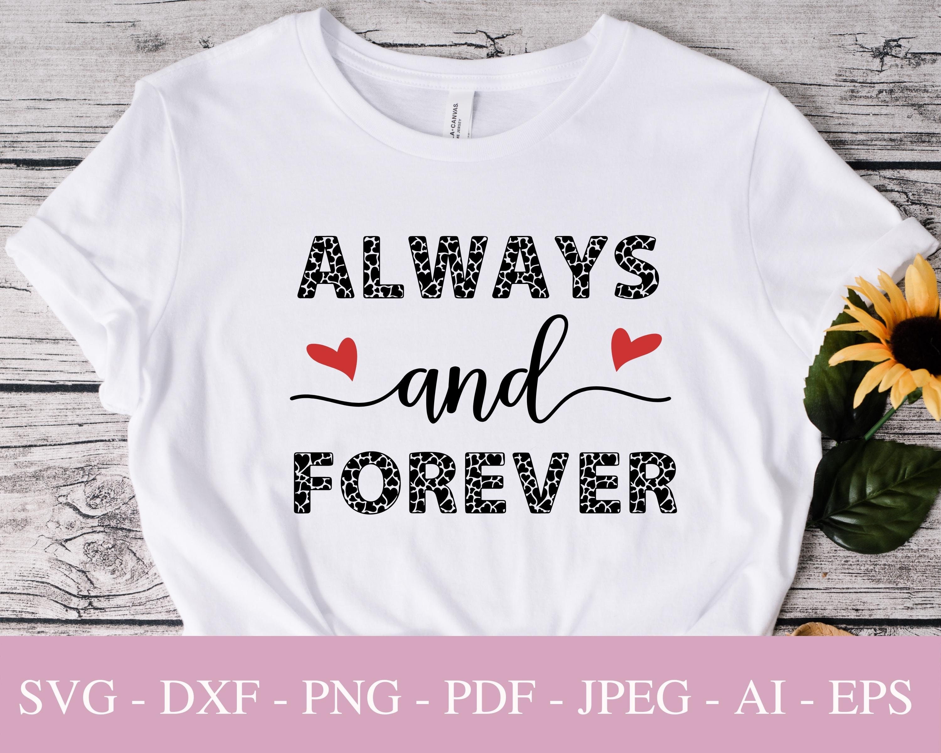 Always and Forever Svg Files for Cricut Valentines Day PNG | Etsy