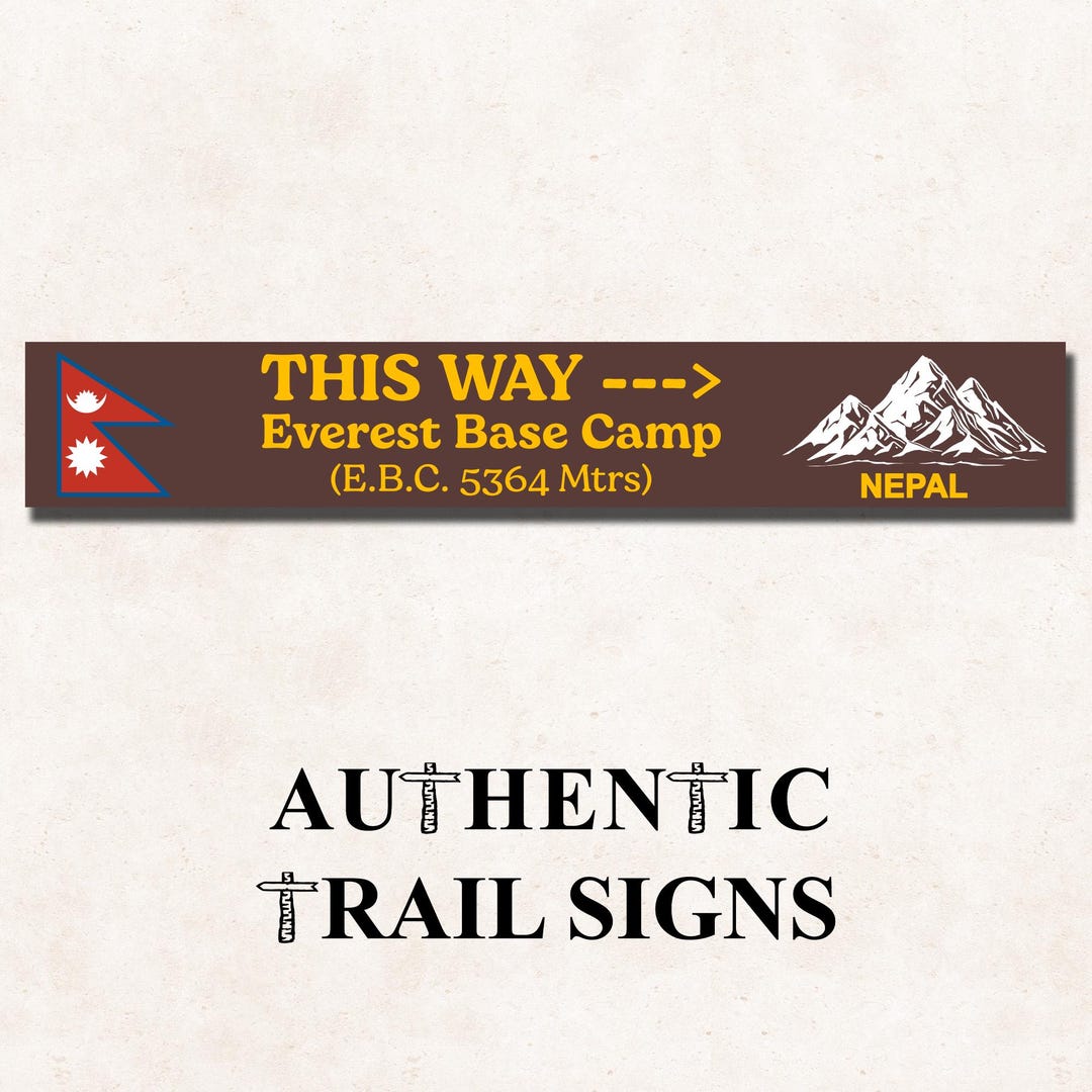 Everest Base Camp Sign- Himalaya Nepal Base Camp Series From Authentic ...