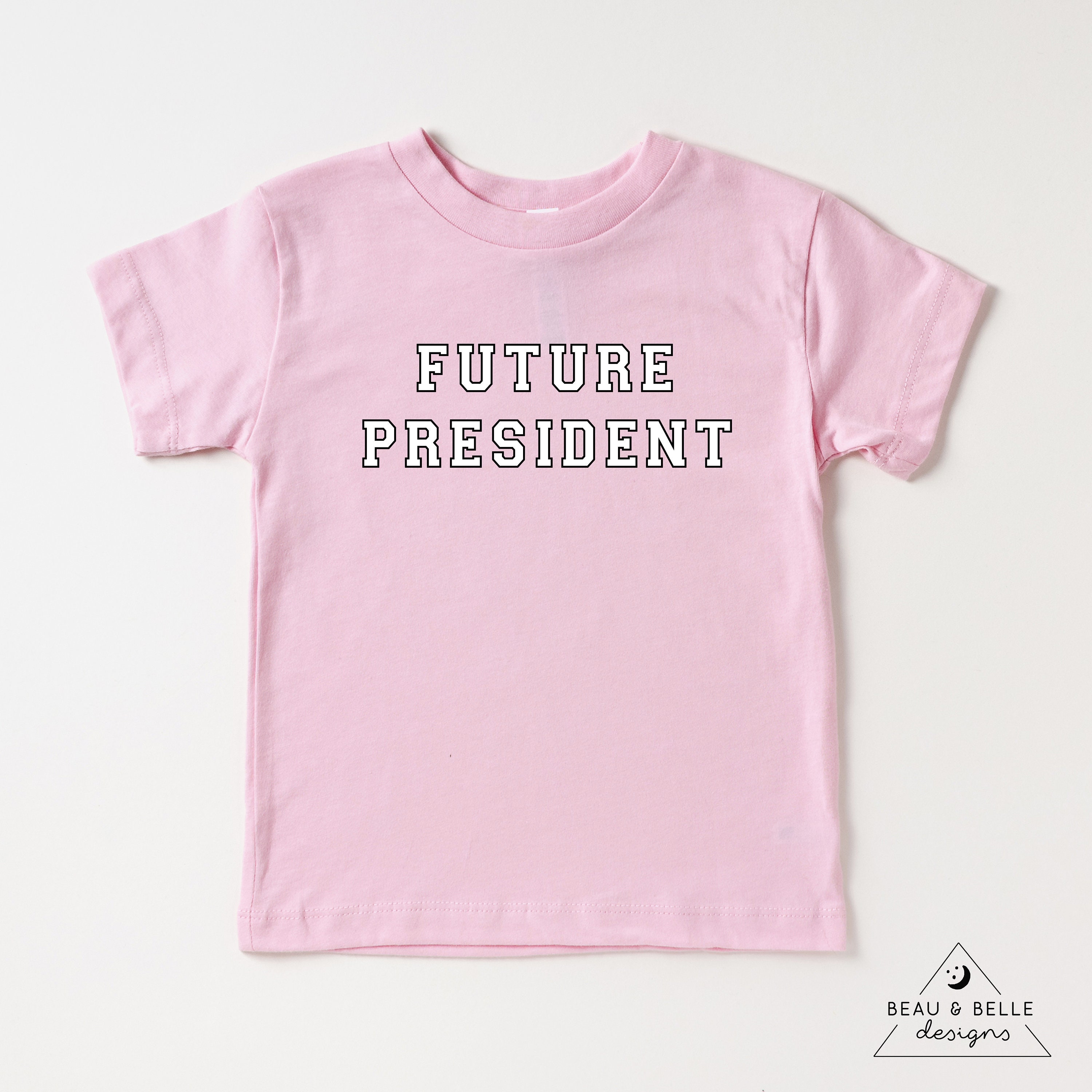Future President Toddler Tshirt, Baby Shirt, Kids Shirt - Etsy