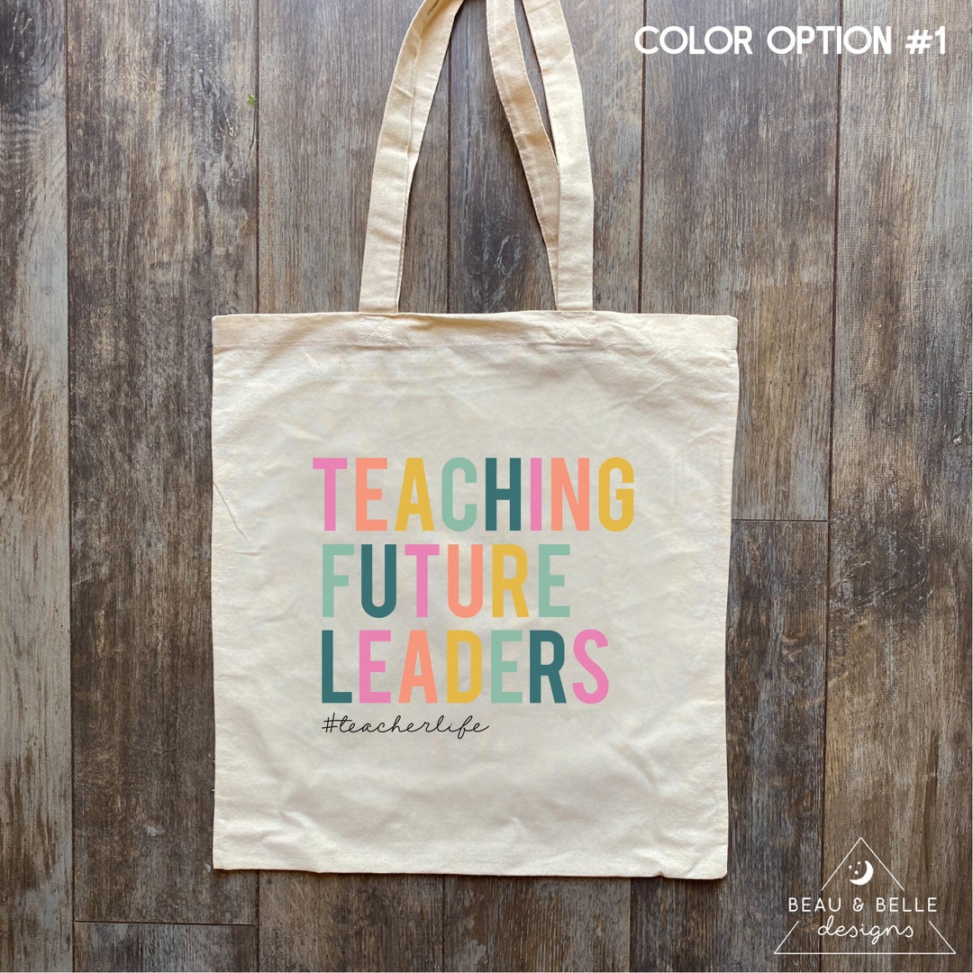 Teaching Future Leaders Tote Bag, Teacher Gift, Teacher Appreciation ...