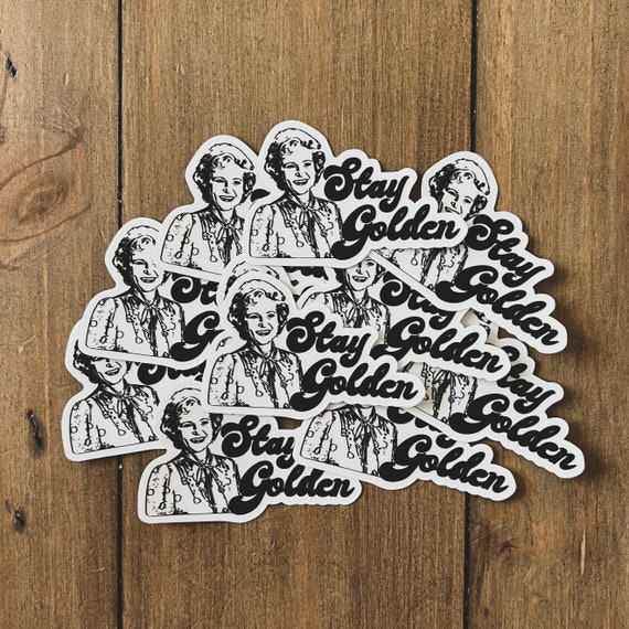 Stay Golden Weatherproof Clear Sticker Funny Sticker Betty - Etsy