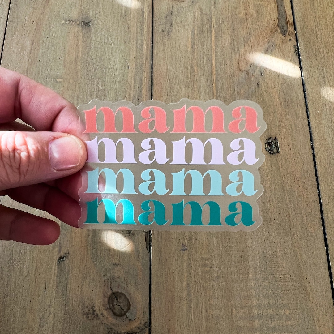 Mama Mama Mama Clear Weatherproof Sticker, Gift for Her, Mothers Day ...