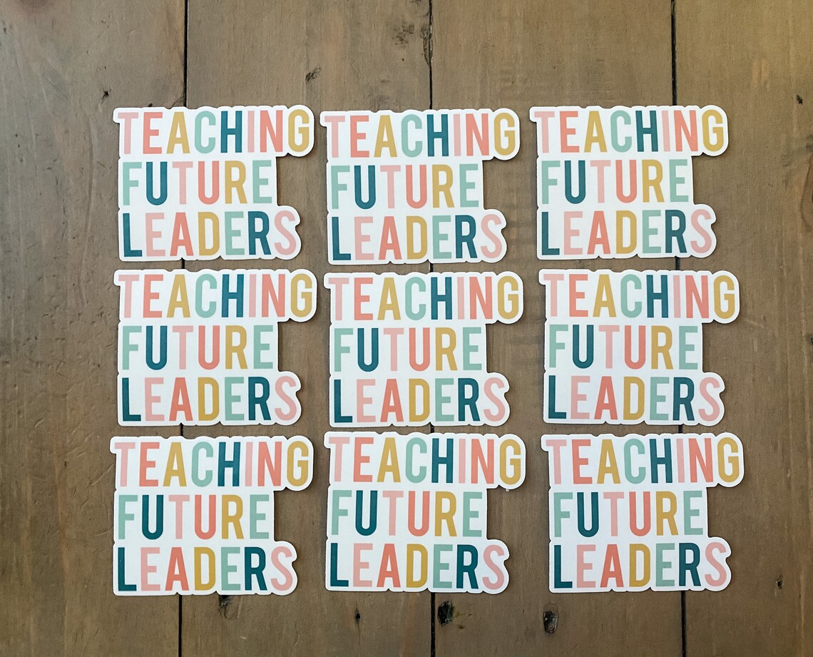 Teaching Future Leaders Weatherproof Sticker: Inspirational Quote - Etsy